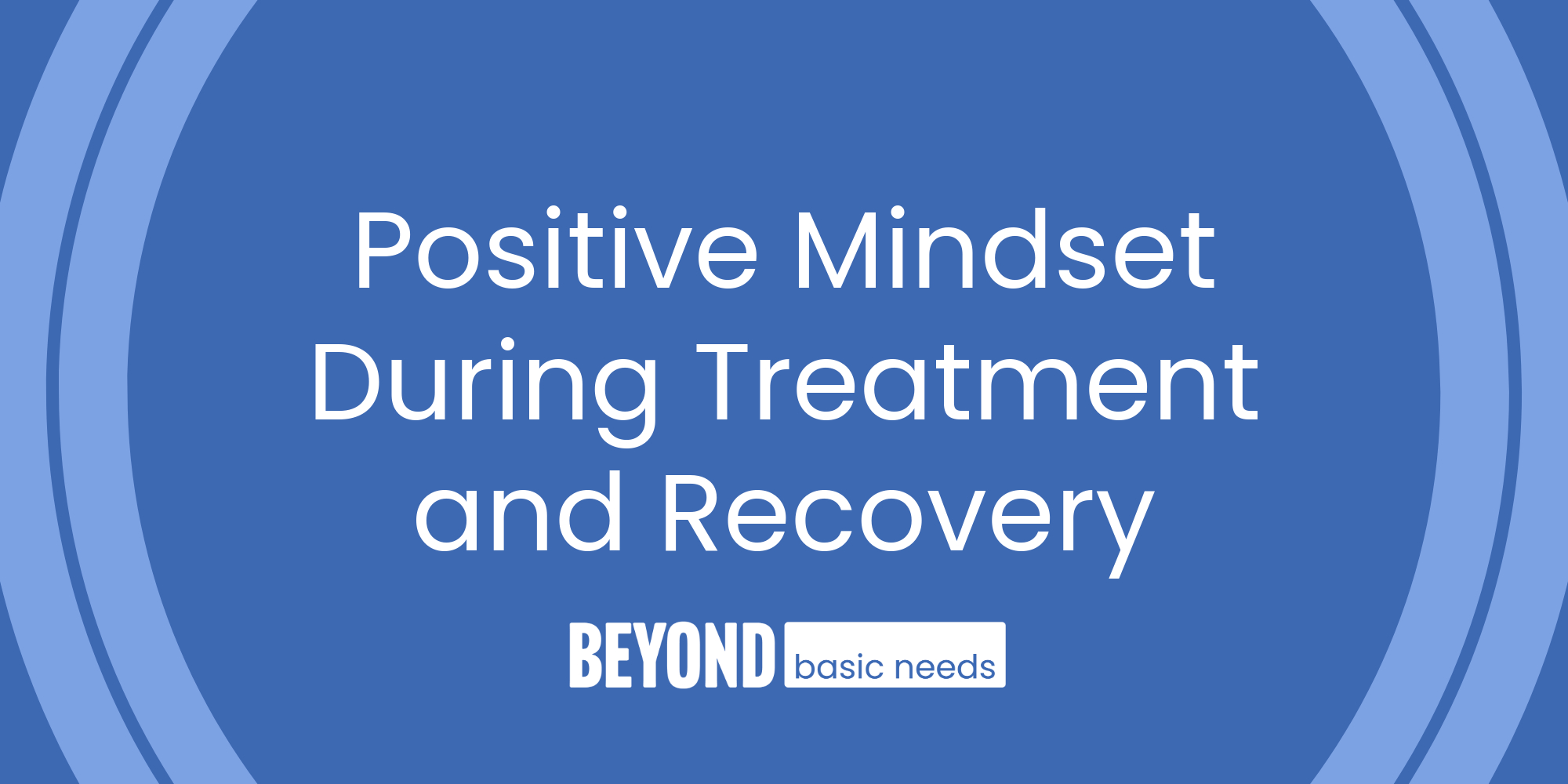 How to Create a Positive Mindset During Treatment and Recovery | Beyond ...