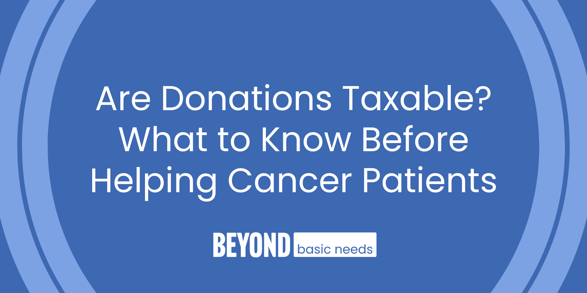 Are Donations Taxable? What to Know Before Helping Cancer Patients
