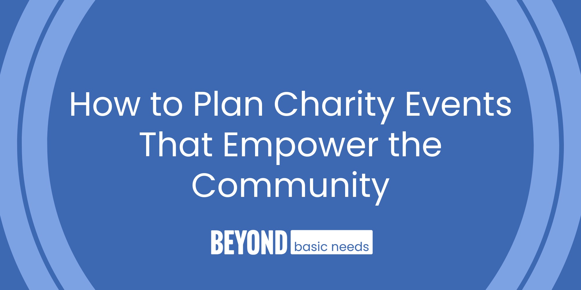How to Plan a Charity Event That Empowers the Community